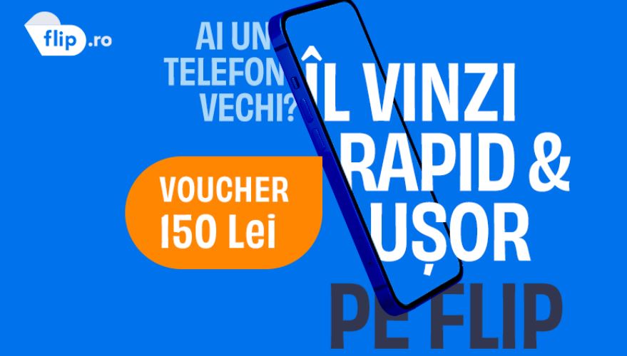 Voucher in valoare de 150 RON pentru vanzare telefon pe Flip, valabil ...